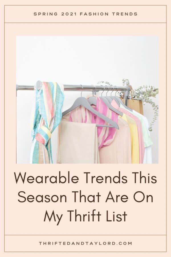 Wearable Spring Fashion Trends For 2021 On My Thrift List | Thrifted ...